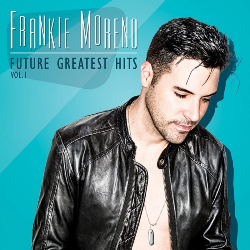 Future Greatest Hits FrankieMoreno future-greatest-hits-frankiemoreno